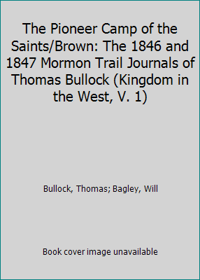 Pre-Owned The Pioneer Camp of the Saints/Brown: The 1846 and 1847 ...