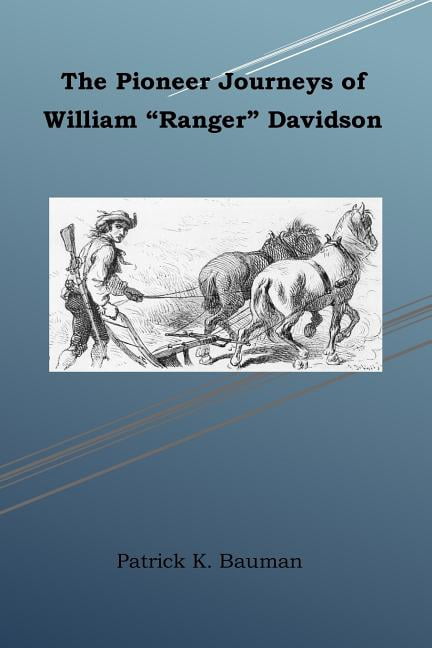 The Pioneer Journeys of William Ranger Davidson - Walmart.com