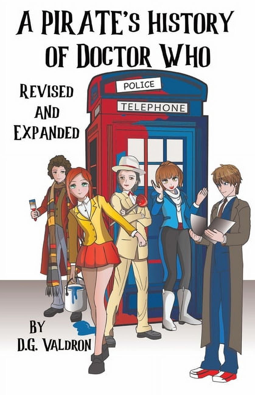 The Pirate Histories A Pirate's History of Doctor Who: An Unauthorized ...