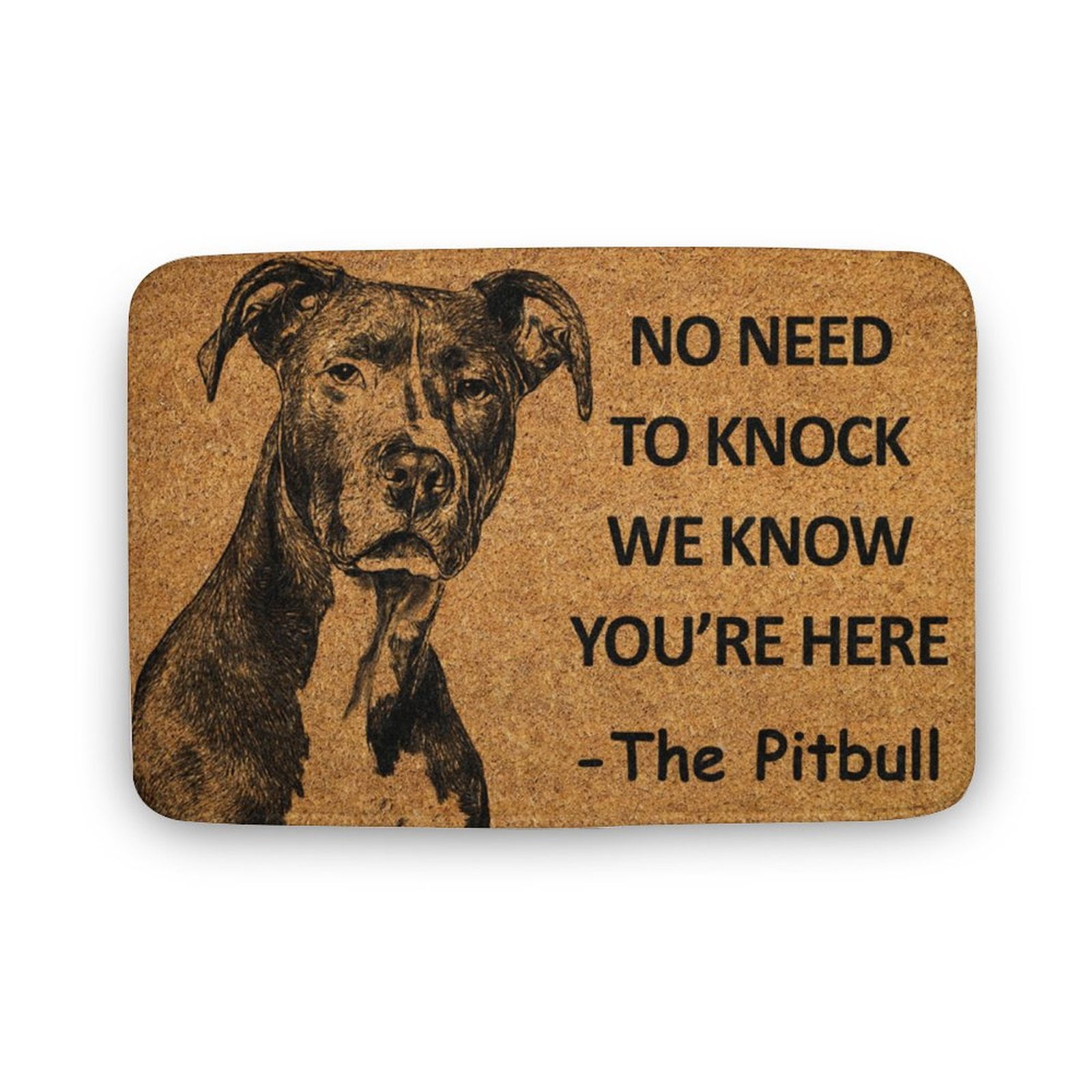 The Pitbull Home Door Mat, Pitbull We Know You ARE Here Coir Doormat ...