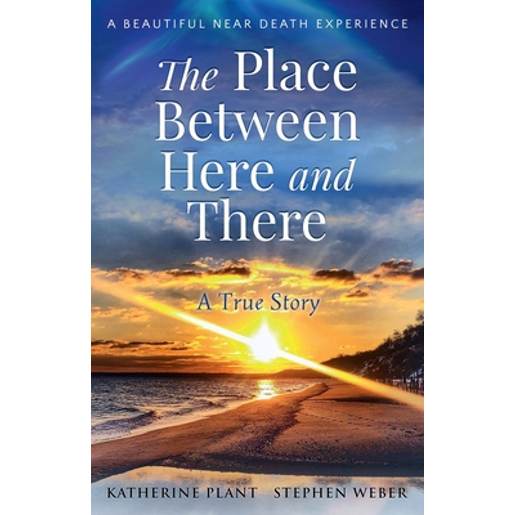 Pre-Owned The Place Between Here and There: A True and Beautiful Near ...