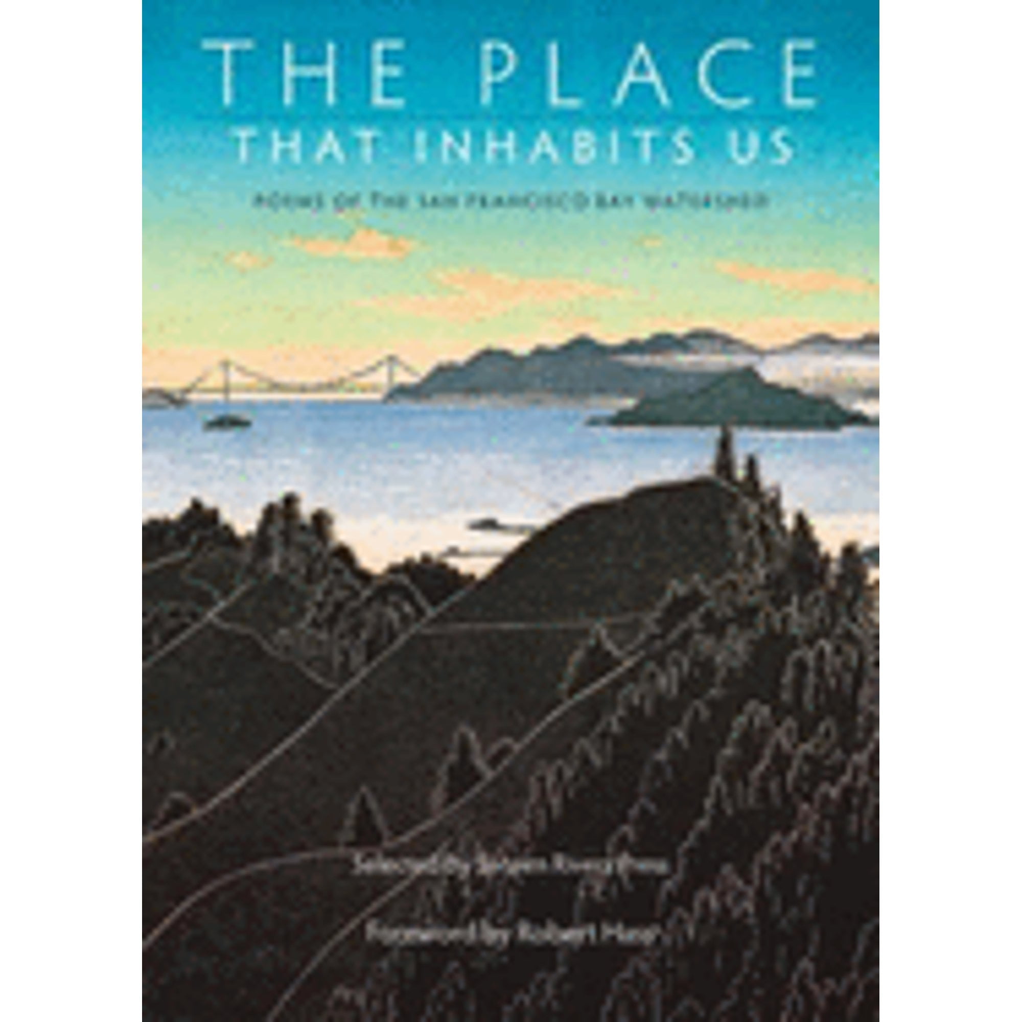 Pre-Owned The Place That Inhabits Us: Poems from the San Francisco Bay ...