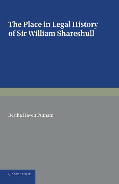 The Place in Legal History of Sir William Shareshull: Chief Justice of ...