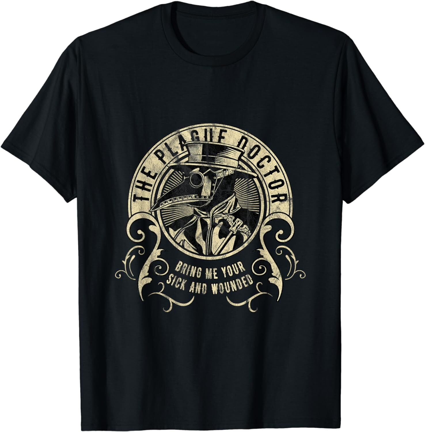 The Plague Doctor Bring Me Your Sick & Wounded T-Shirt - MADE IN USA ...