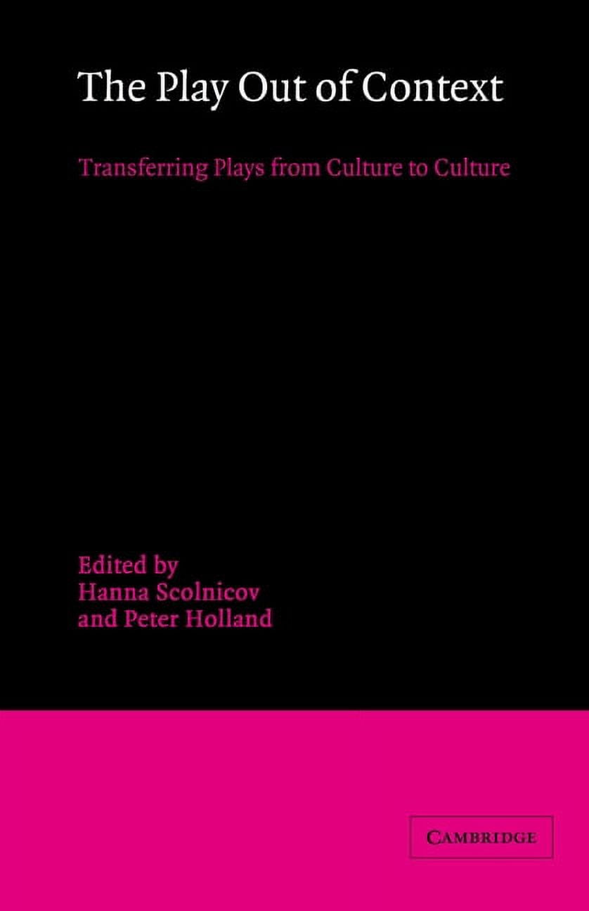 The Play Out of Context: Transferring Plays from Culture to Culture ...