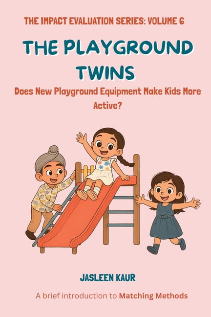 The Impact Evaluation Series for Childre The Playground Twins: Does New ...