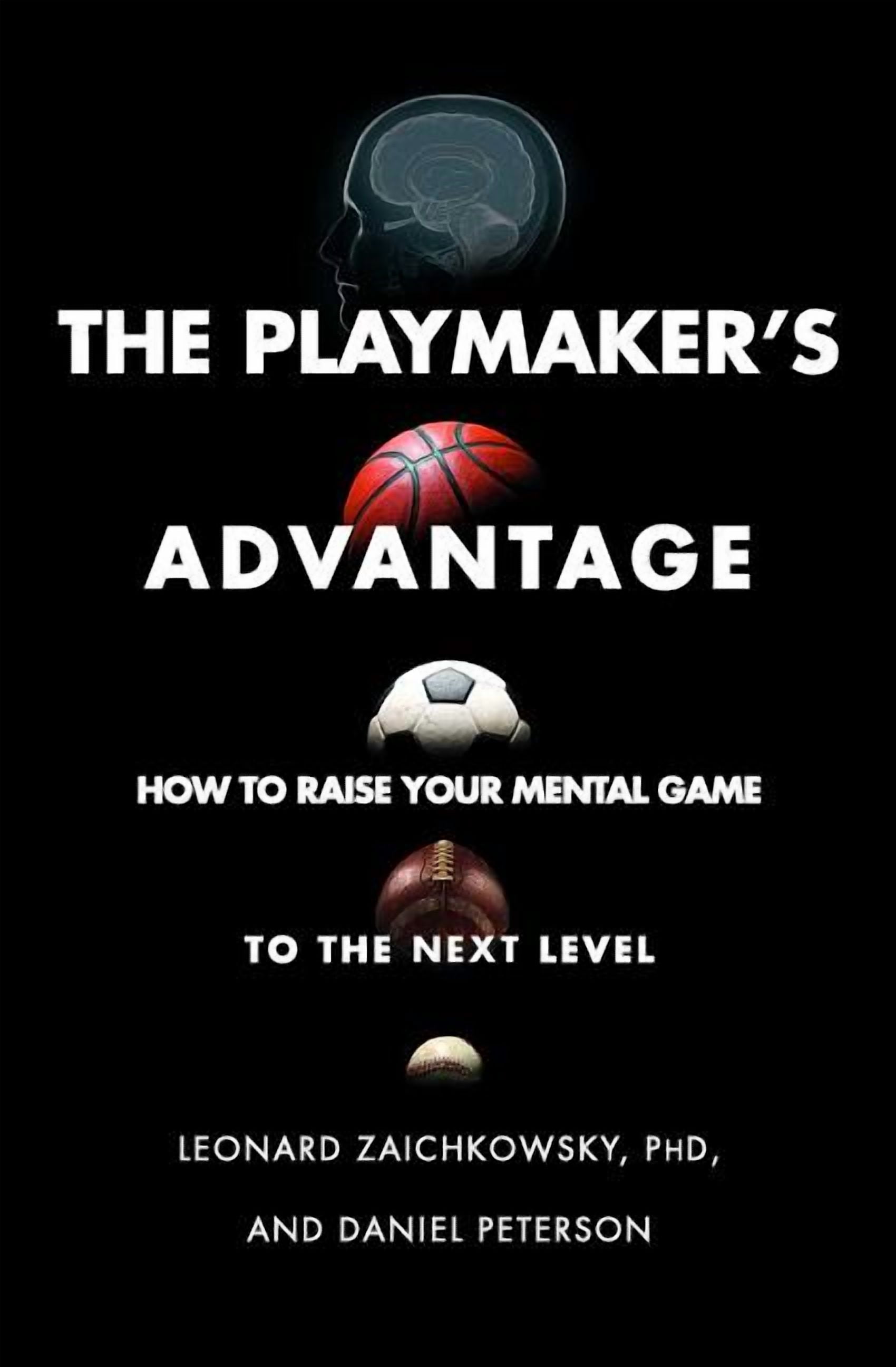 The Playmaker's Advantage: How to Raise Your Mental Game to the Next ...