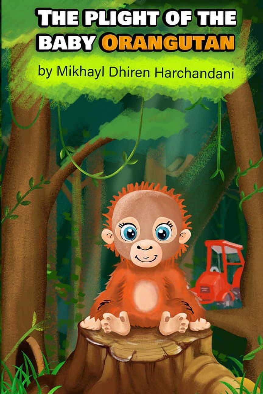 The Plight of the Baby Orangutan - Walmart.com