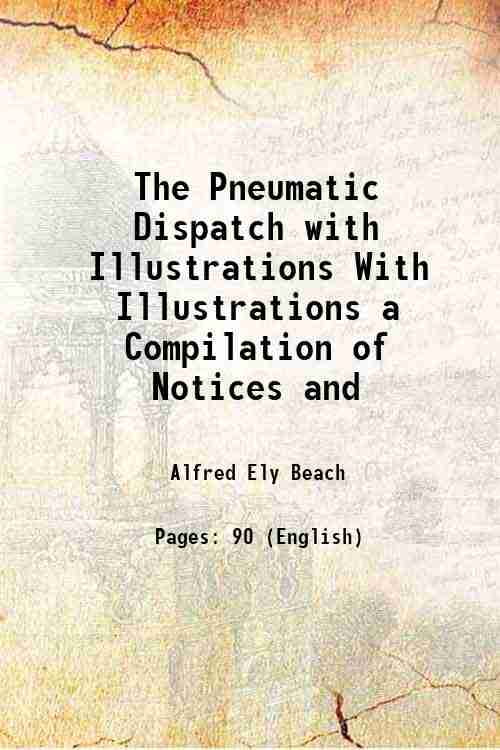 The Pneumatic Dispatch with Illustrations With Illustrations a ...