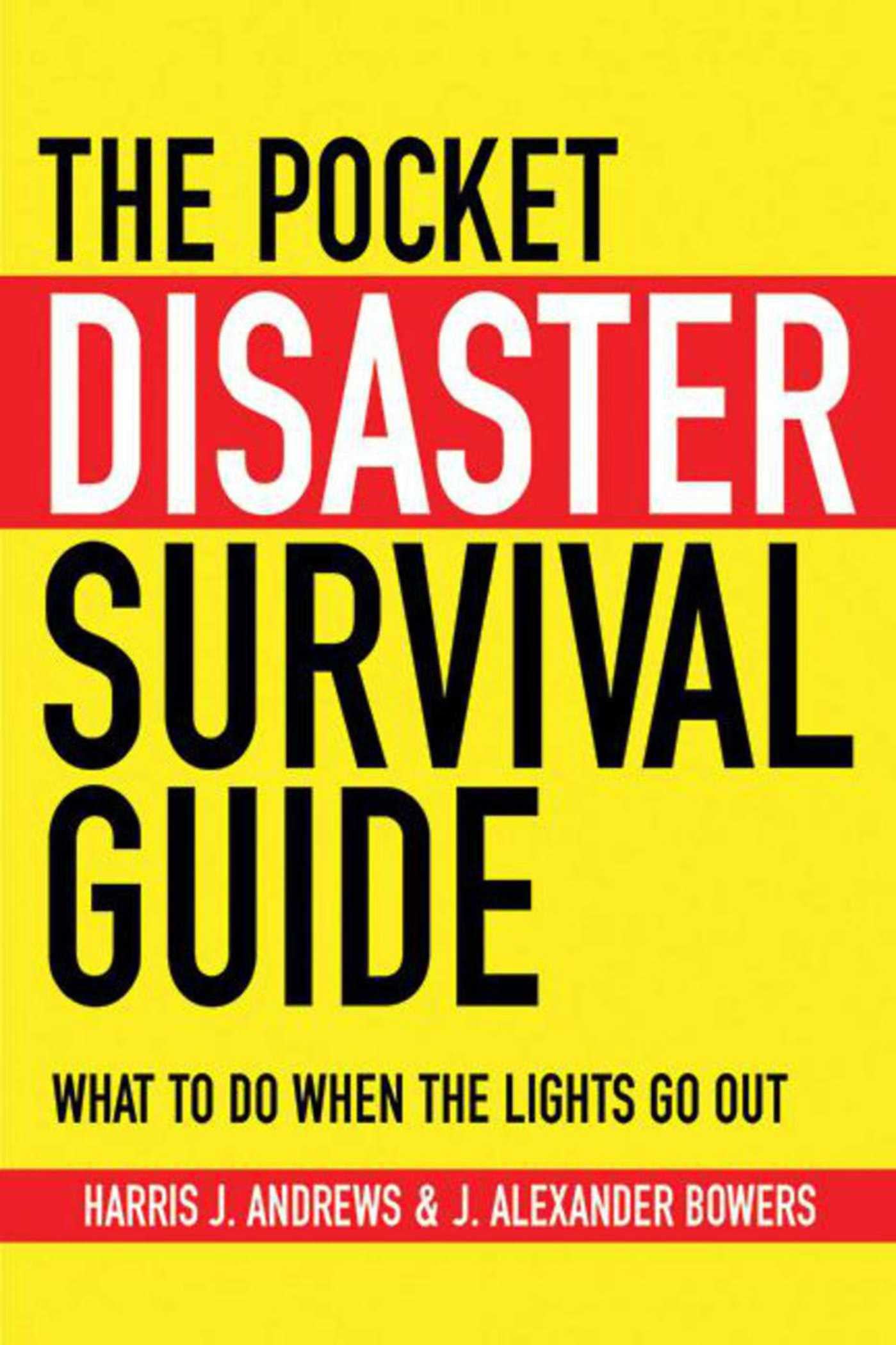 The Pocket Disaster Survival Guide : What to Do When the Lights Go Out ...