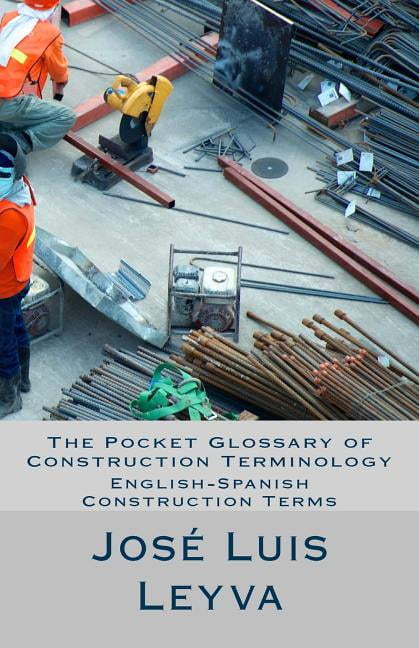 The Pocket Glossary of Construction Terminology: English-Spanish ...
