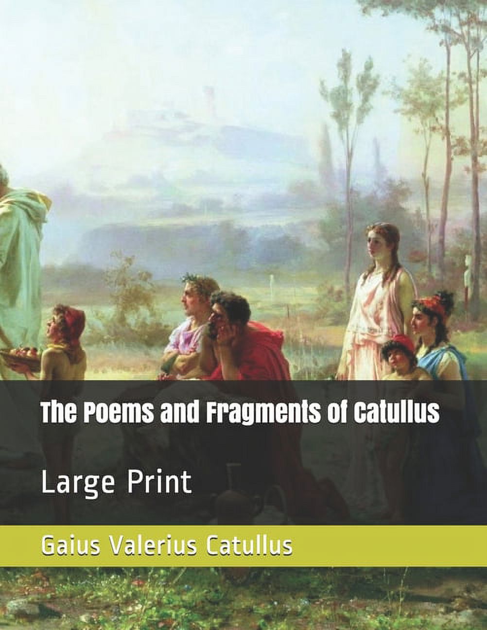 The Poems and Fragments of Catullus : Large Print (Paperback) - Walmart.com