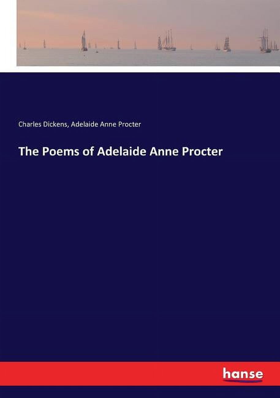 The Poems of Adelaide Anne Procter (Paperback) - Walmart.com