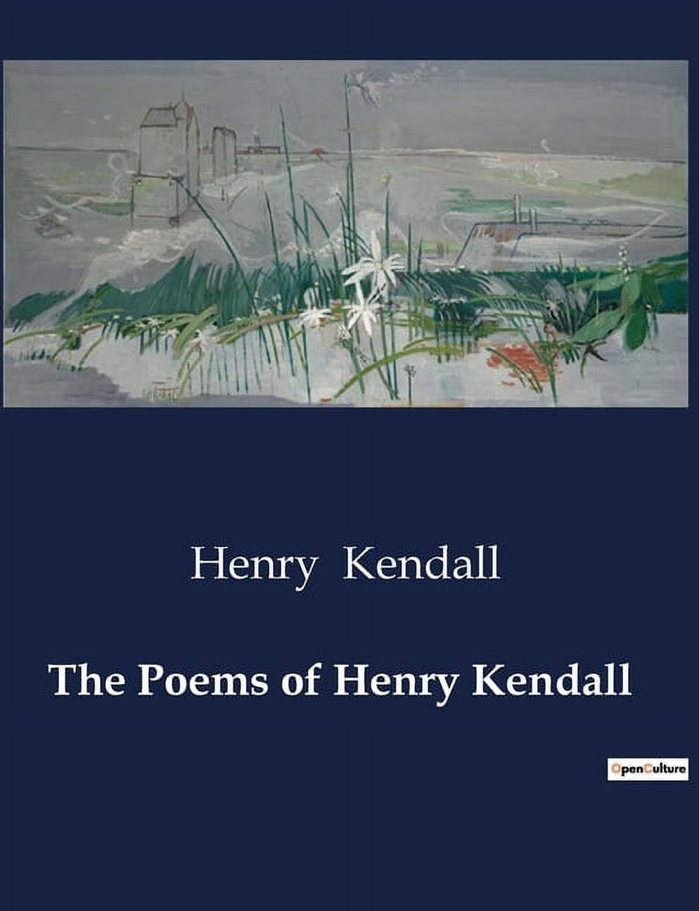 The Poems of Henry Kendall (Paperback) - Walmart.com
