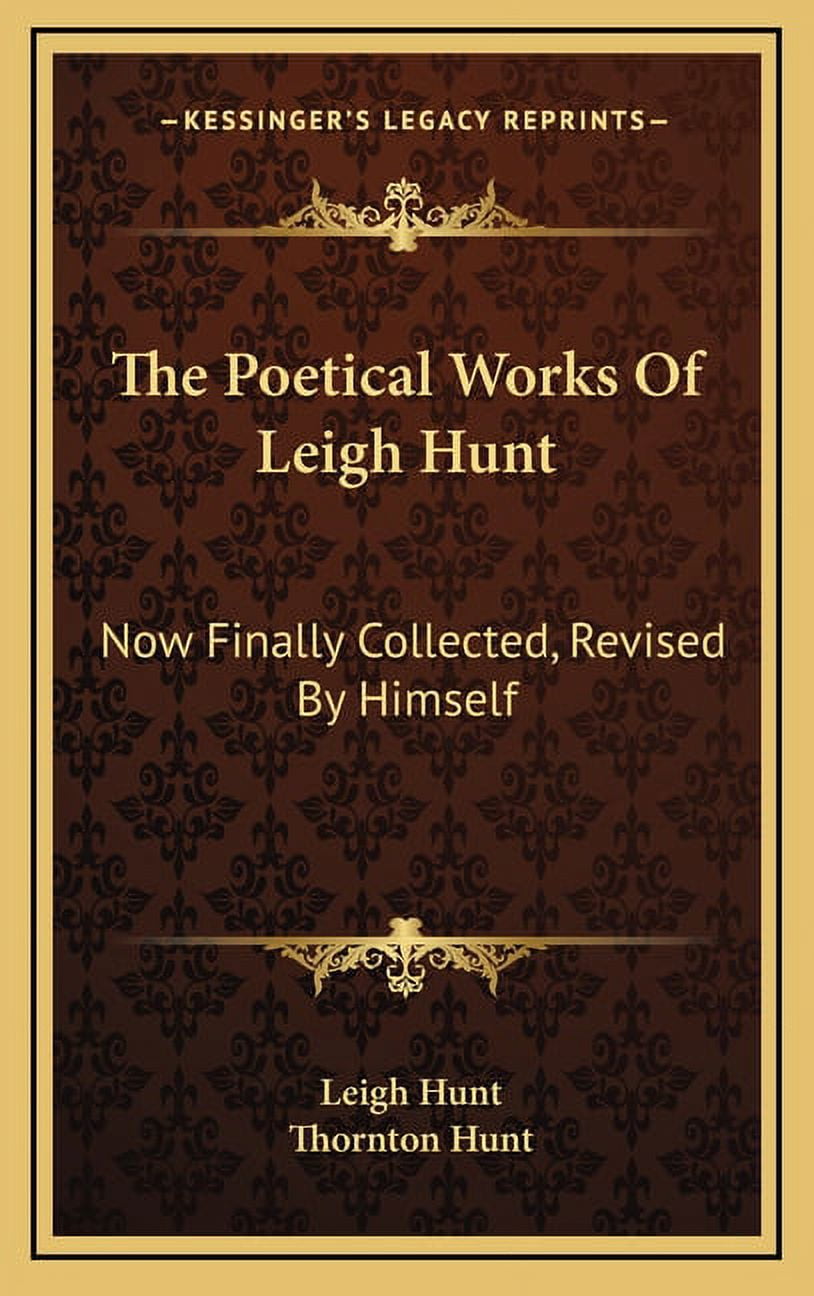 The Poetical Works Of Leigh Hunt (Hardcover) - Walmart.com