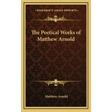 The Poetical Works of Matthew Arnold (Hardcover) - Walmart.com