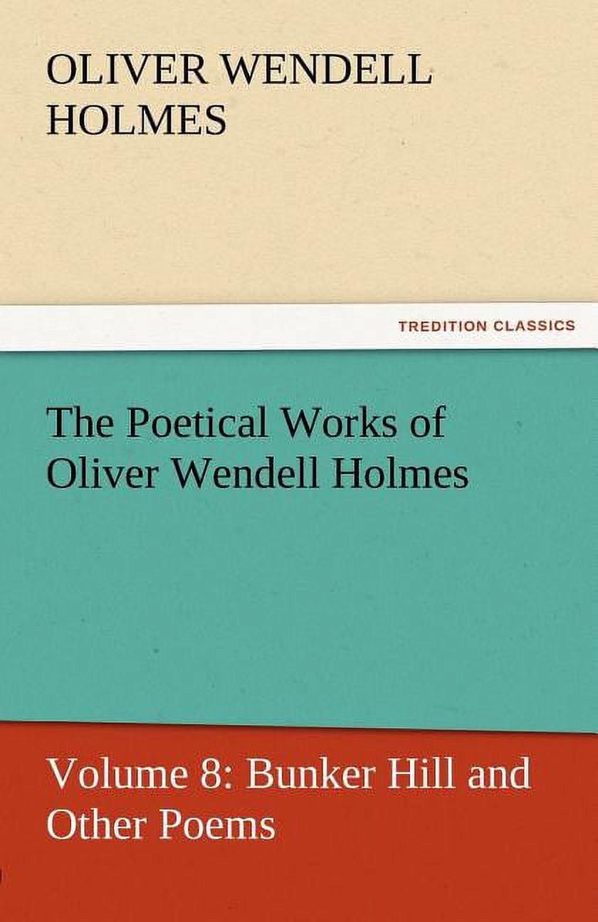 The Poetical Works of Oliver Wendell Holmes (Paperback) - Walmart.com