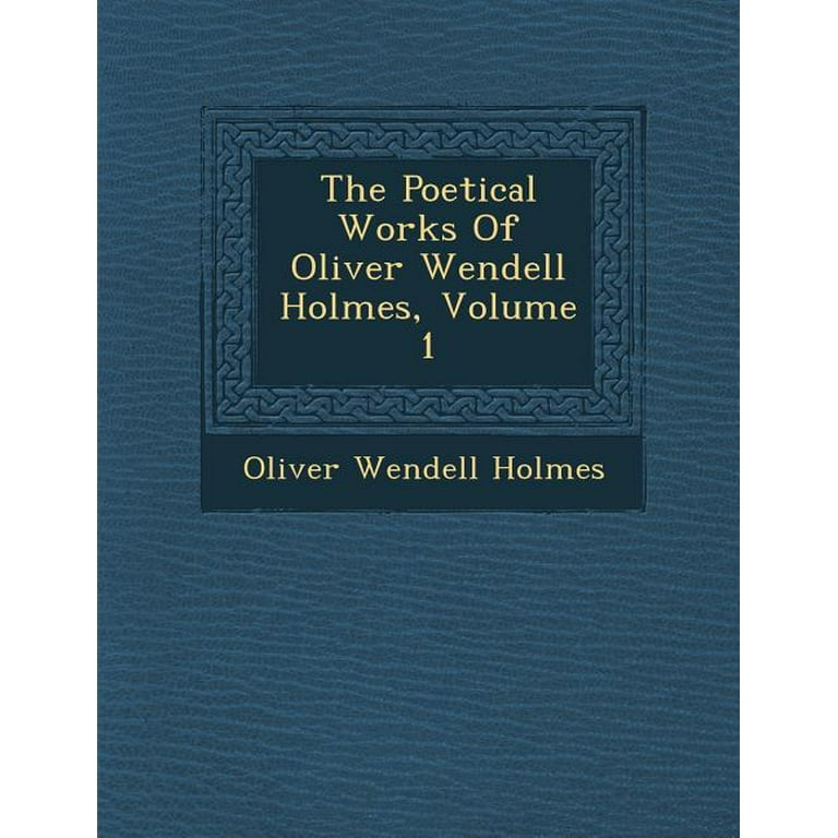 Oliver Wendell Holmes Works