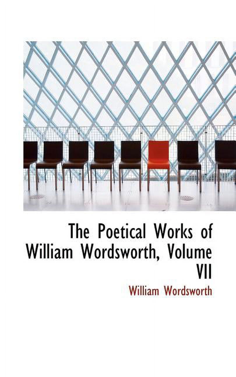 The Poetical Works of William Wordsworth, Volume VII (Paperback ...