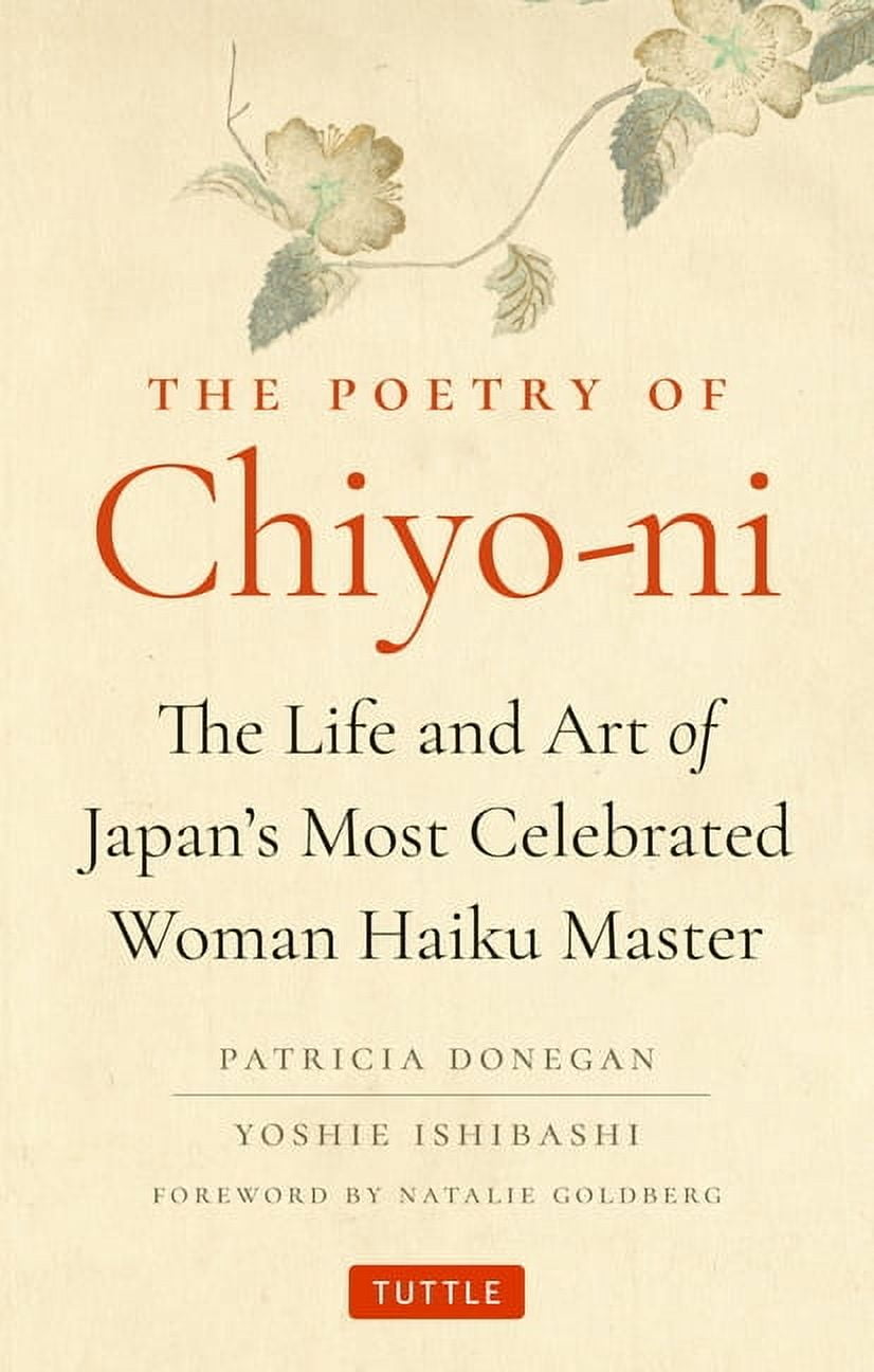 The Poetry of Chiyo-Ni: The Life and Art of Japan's Most Celebrated ...