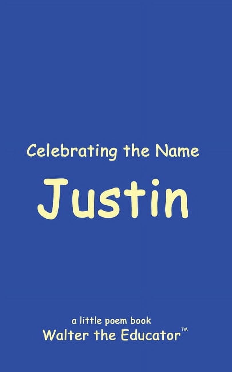 The Poetry of First Names Book Celebrating the Name Justin, (Paperback ...
