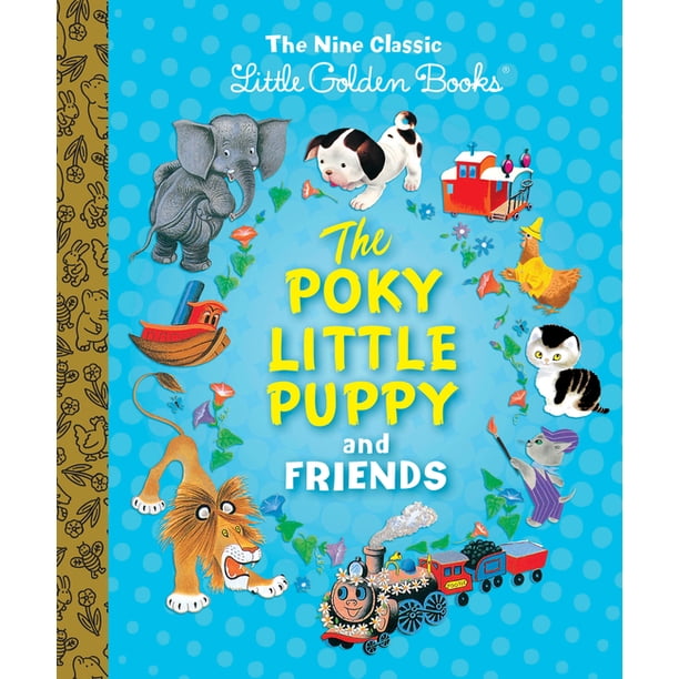 The Poky Little Puppy and Friends: The Nine Classic Little Golden Books ...