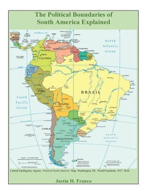 The Political Boundaries of South America Explained (Paperback ...