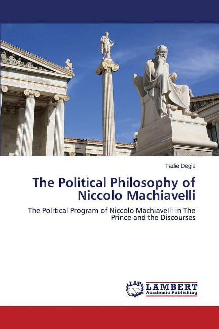 The Political Philosophy of Niccolo Machiavelli (Paperback) - Walmart.com
