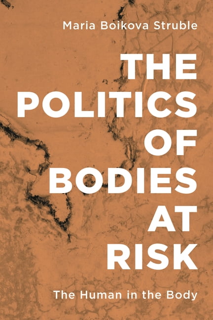 The Politics of Bodies at Risk: The Human in the Body, (Paperback ...