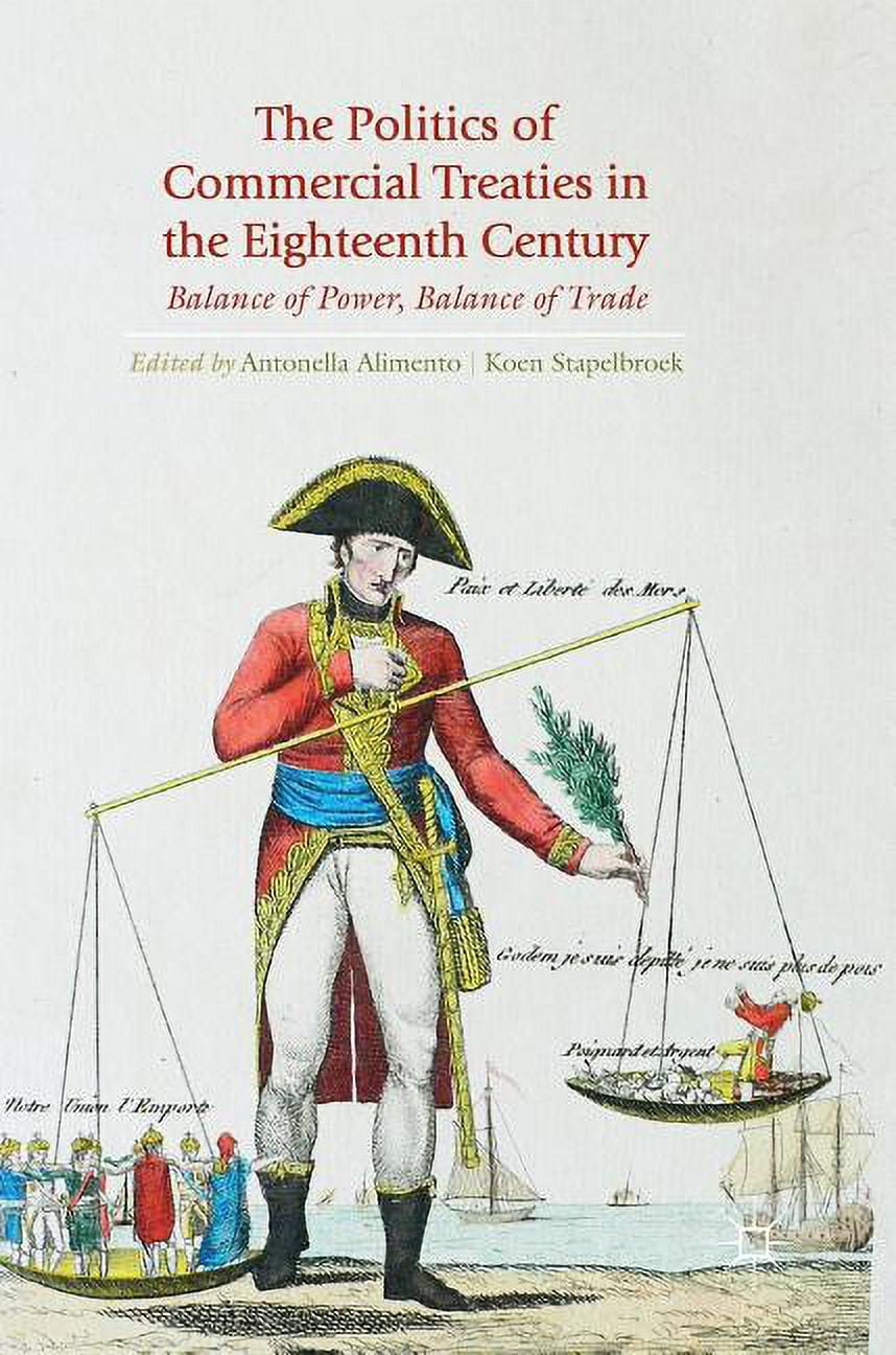 The Politics of Commercial Treaties in the Eighteenth Century: Balance ...