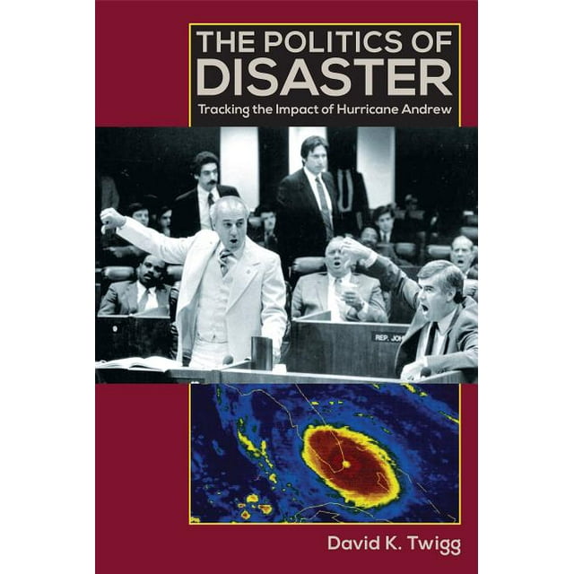 The Politics of Disaster: Tracking the Impact of Hurricane Andrew ...