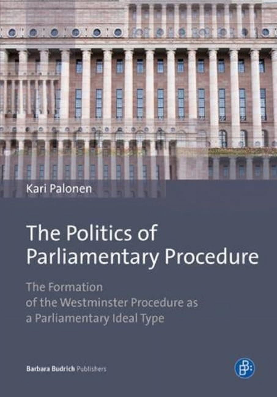 The Politics of Parliamentary Procedure (Hardcover) - Walmart.com