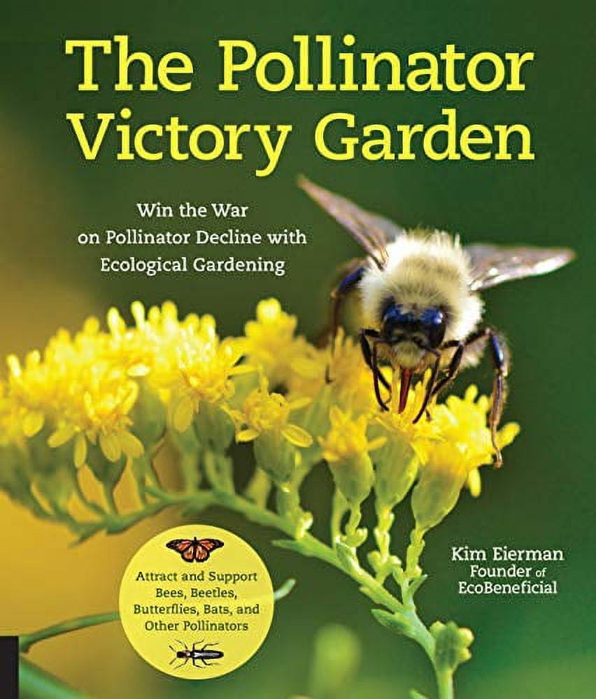 Pre-Owned The Pollinator Victory Garden: Win the War on Pollinator ...