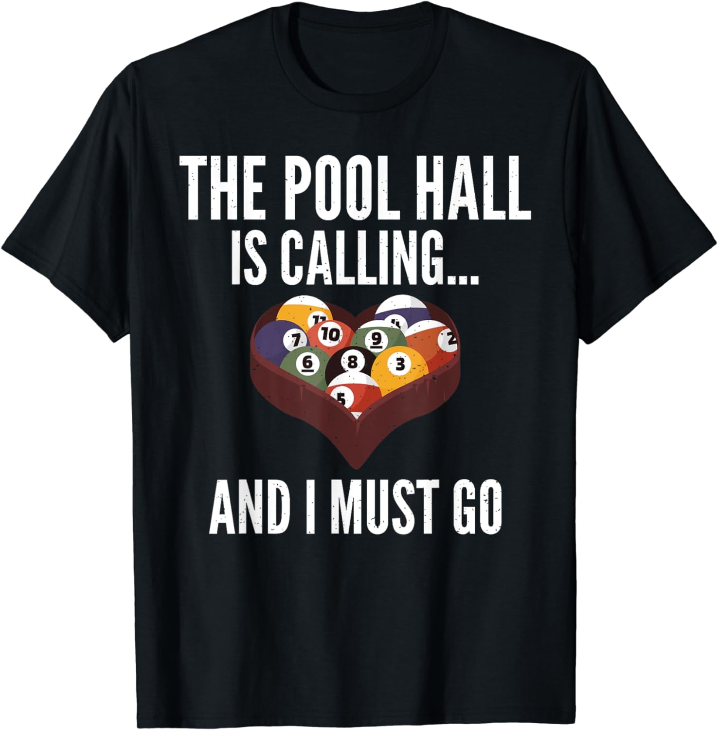 The Pool Hall is calling and i must go Pool Billiards T-Shirt - Walmart.com