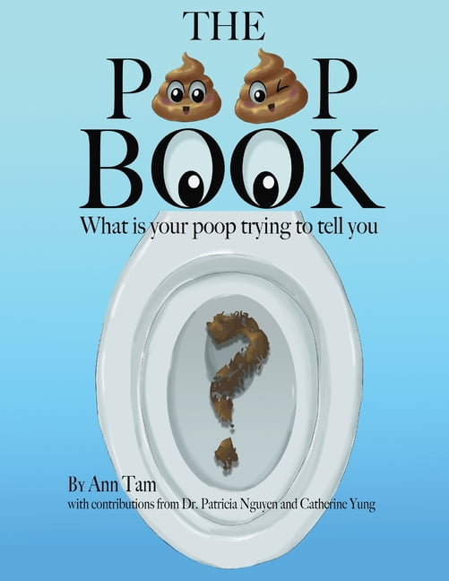 The Poop Book: What is your poop trying to tell you?, (Paperback ...