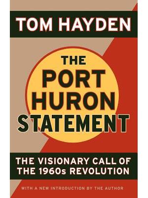 The Port Huron Statement : The Vision Call of the 1960s Revolution ...