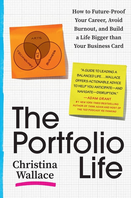 The Portfolio Life : How to Future-Proof Your Career, Avoid Burnout, and Build a Life Bigger ...