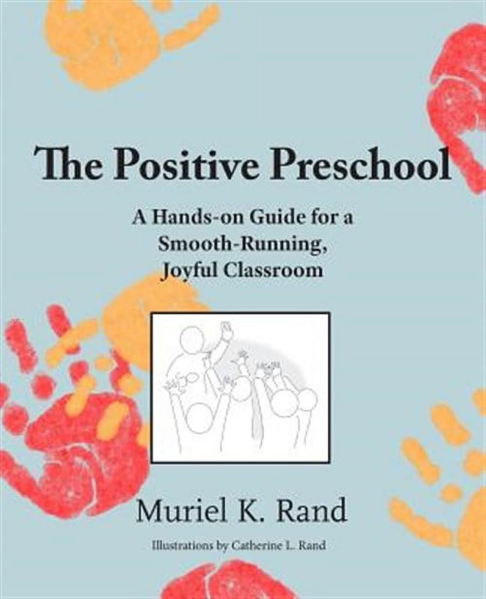 The Positive Preschool: A Hands-On Guide for a Smooth-Running, Joyful ...