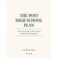 The Post High School Plan: A Complete Guide for Young Adults and ...
