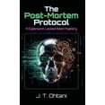 The Post-Mortem Protocol: A Cyberpunk Locked Room Mystery, (Paperback ...