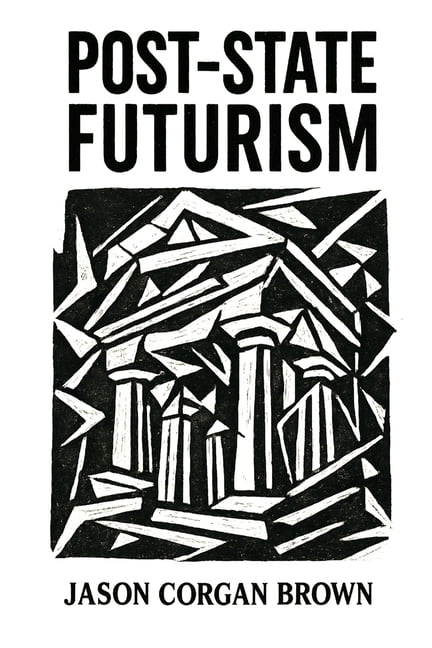The Post-State Futurism Post-State Futurism: A philosophical framework ...