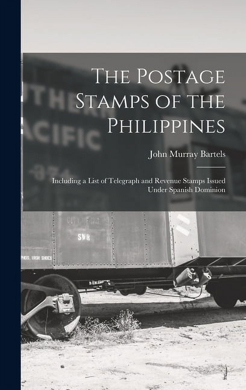 The Postage Stamps of the Philippines: Including a List of Telegraph ...