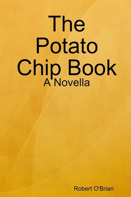 The Potato Chip Book (Paperback) - Walmart.com