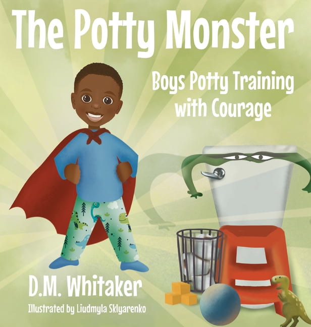 The Potty Monster: Boys Potty Training with Courage, (Hardcover ...