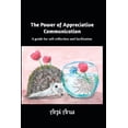 The Power of Appreciative Communication: A guide for self-reflection ...