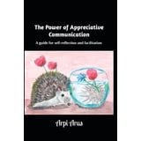 The Power of Appreciative Communication: A guide for self-reflection ...