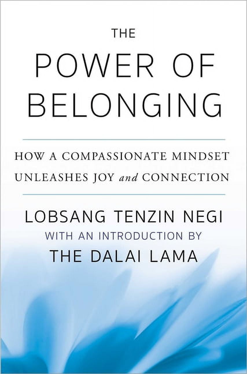 The Power of Belonging: How a Compassionate Mindset Unleashes Joy and ...
