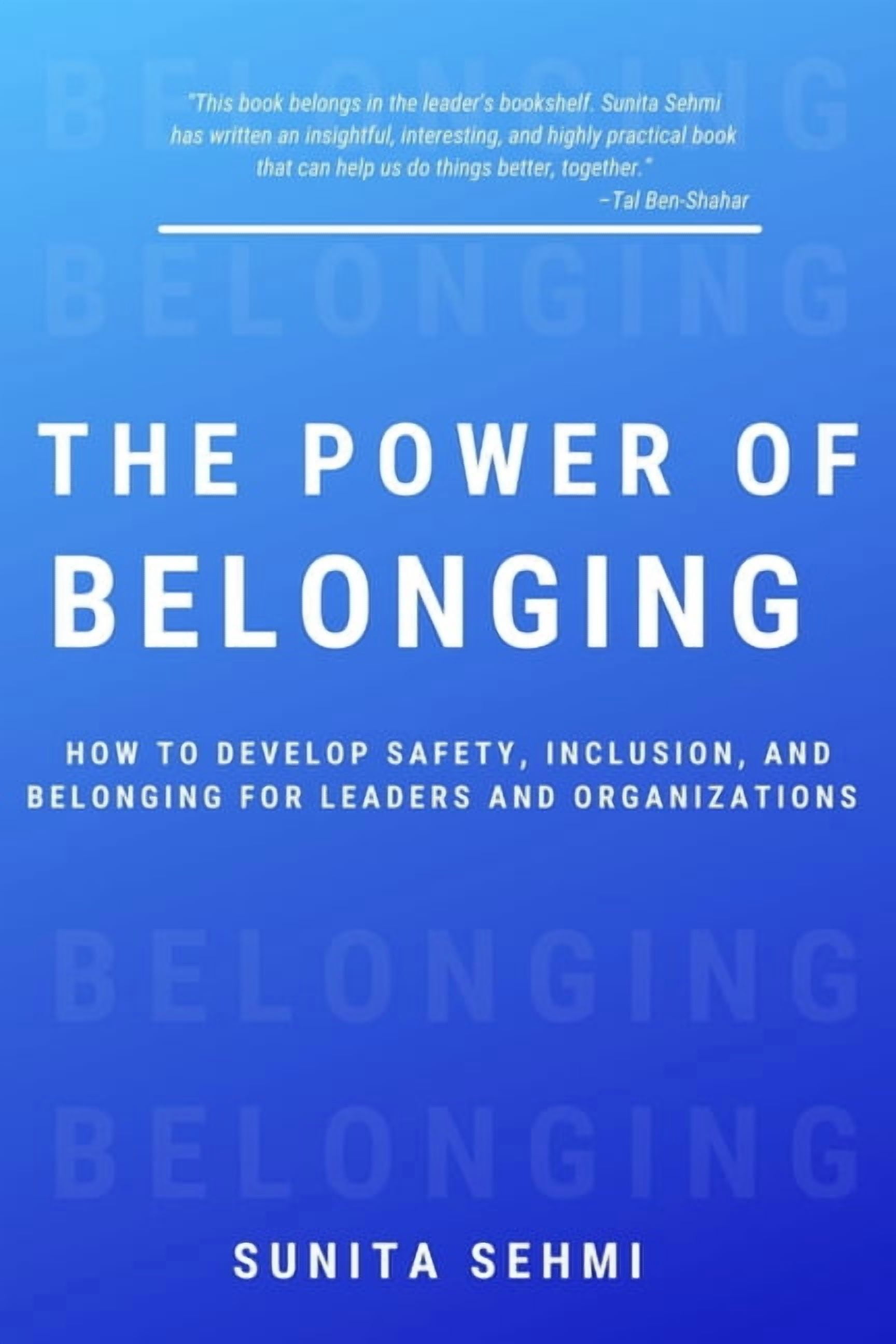 The Power of Belonging: How to Develop Safety, Inclusion, and Belonging ...