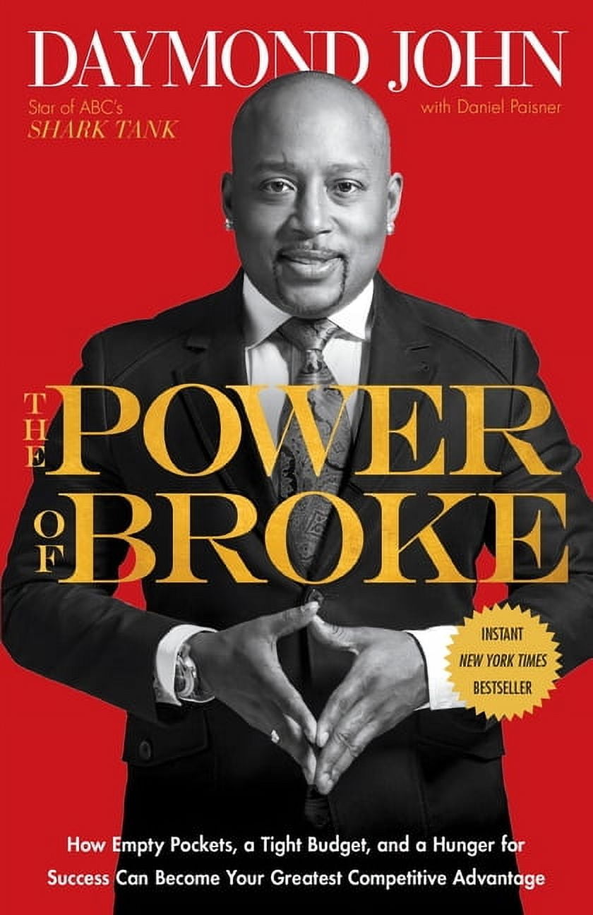 Power of Broke: How Empty Pockets, a Tight Budget, and a Hunger for ...