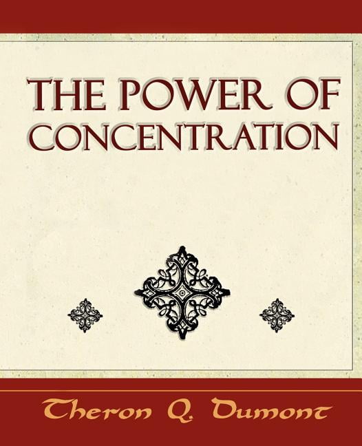 The Power of Concentration - Learn How to Concentrate (Paperback ...